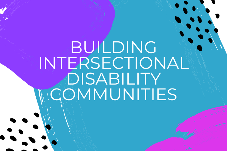 This June: Building Intersectional Disability Communities